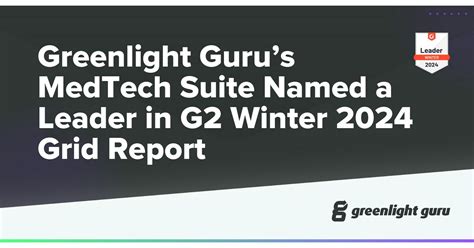 Greenlight Gurus Medtech Suite Named A Leader In G2 Winter 2024 Grid Report
