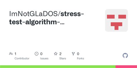 Github Imnotgladosstress Test Algorithm Framework