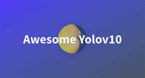 Awesome Yolov10 A Hugging Face Space By Silver A Awesome Yolov10 A Hugging Face Space By Silver A
