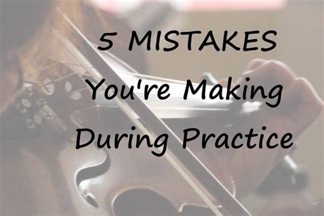 5 Common Practice Mistakes And How To Fix Them