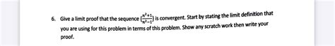 Solved 6 Give A Limit Proof That The Sequence Cent Is