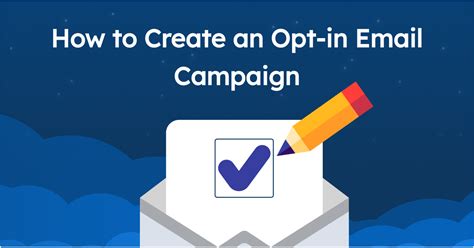 How To Create An Opt In Email Campaign