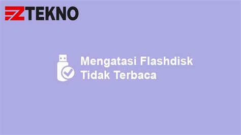 5 Cara Mengatasi Flashdisk Yang Tidak Terbaca Di Pc Laptop
