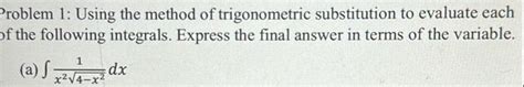 [answered] Problem 1 Using The Method Of Trigonometric Substitution To Kunduz