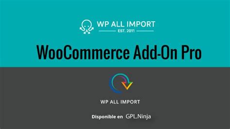 Wp All Import Woocommerce Add On Pro Gplninja