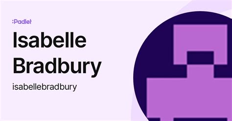 Isabelle Bradbury Isabellebradbury Profile Padlet