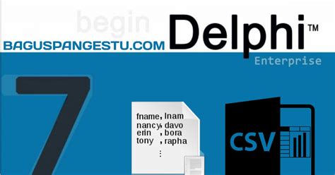 Cara Membaca File Csv Comma Separated Values Di Delphi 7 Bagus Pangestu Blog