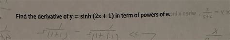 Solved Find The Derivative Of Ysinh2x1 ﻿in Term Of