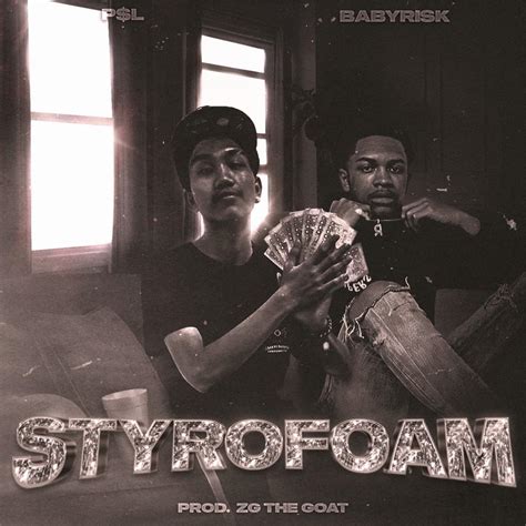P L Tha Styrofoam Lyrics Genius Lyrics