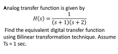 Solved Analog Transfer Function Is Given By 1 Hs S