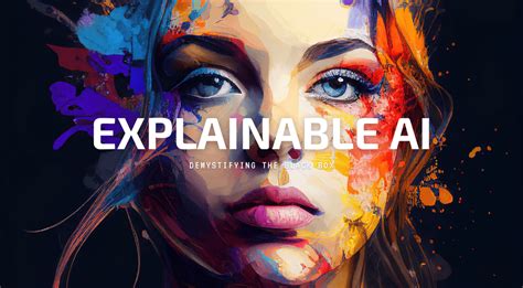 The Imperative Of Explainable AI Demystifying The Black Box