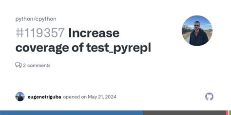 Increase Coverage Of Testpyrepl · Issue 119357 · Pythoncpython · Github