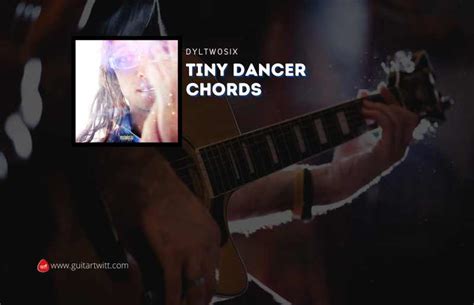 Tiny Dancer Chords By Dyltwosix Guitartwitt
