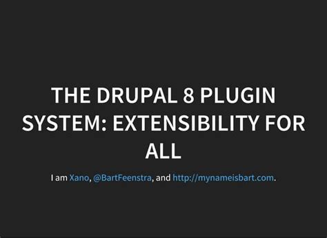 The Drupal 8 Plugin System Extensibility For All Ppt
