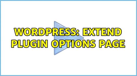 Wordpress Extend Plugin Options Page Youtube