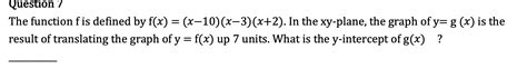 Question 7 The Function F Is Defined By F X X StudyX