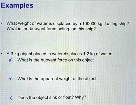Solved Examples What Weight Of Water Is Displaced By A 100000 Kg Floating Ship What Is The