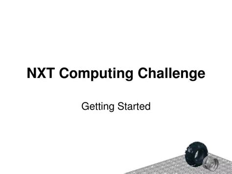 PPT NXT Computing Challenge PowerPoint Presentation Free Download ID
