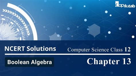 Ncert Solutions For Class 12 Computer Science Chapter 13 Boolean