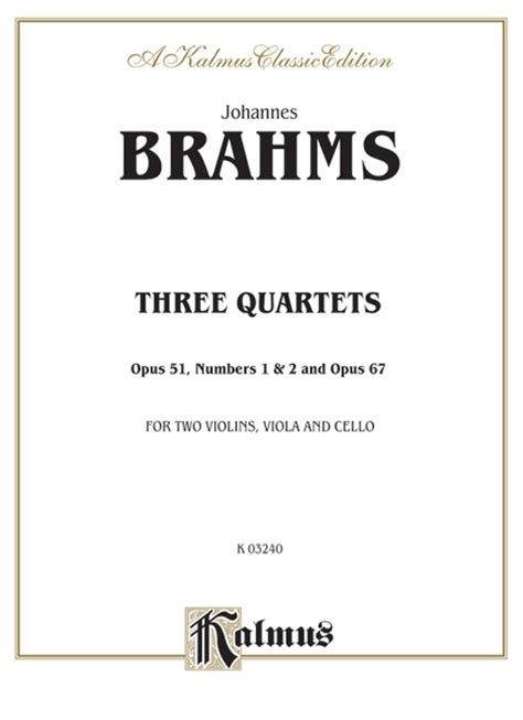 Brahms Three String Quartets Op 51 Nos 1 And 2 Op 67 String