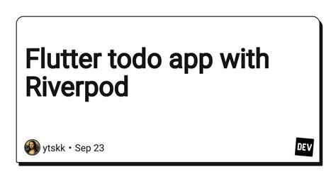Flutter Todo App With Riverpod Rdevto
