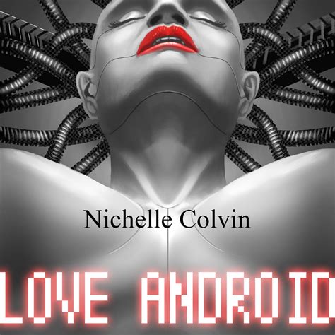 Love Android Nichelle Colvin