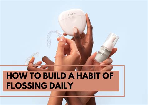 How To Build A Habit Of Flossing Daily HabitHacks