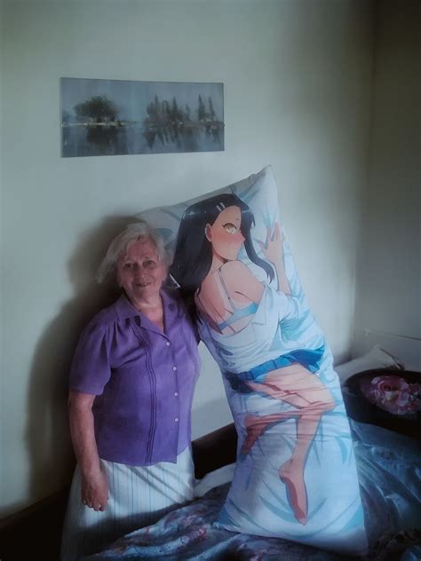 Ma Grandmommy Very Likes Nagatoro Dakimakura And Dont Think That Im A
