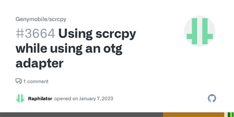 Using Scrcpy While Using An Otg Adapter · Issue 3664 · Genymobile