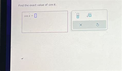 Solved Find the exact value of cosπ Chegg com