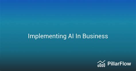 Implementing AI In Business