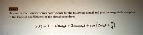 Task 1 Determine The Fourier Series Coefficients For The Following