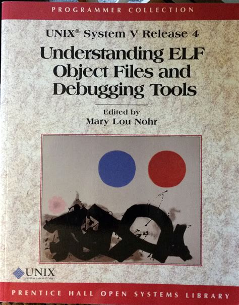 Unix System V Understanding Elf Object Files And Debugging Tools By