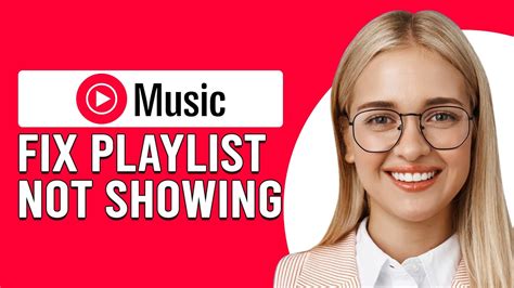 How To Fix Youtube Music Playlist Not Showing Simple Solutions To Try To Solve The Issue Youtube