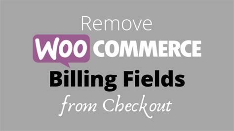 Remove Woocommerce Billing Fields