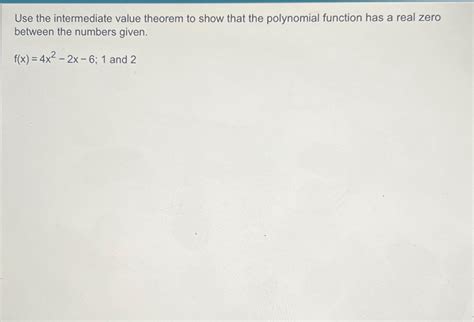 Solved Use The Intermediate Value Theorem To Show That The