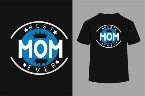 Premium Vector Best Mom Ever Typography T Shirt Design