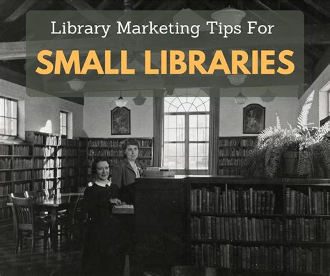 Small But Mighty The 6 Step Plan To Promote Your Library When You Have