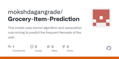 github mokshdagangrade grocery item prediction this model uses apriori algorithm and