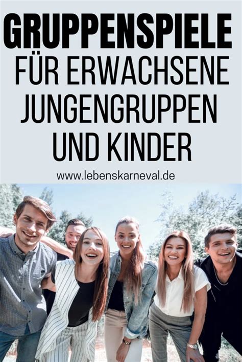 Gruppenspiele Für Erwachsene Jugendliche And Kinder
