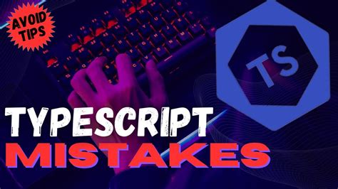 Typescript Mistakes You Should Avoid Youtube