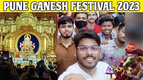 पुणे गणेशोत्सव २०२३ श्रीमंत दगडूशेठ हलवाई गणपती सहित मानाचे ५ गणपती