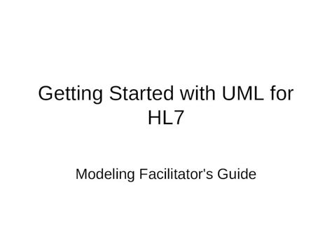 Ppt Getting Started With Uml For Hl7 Modeling Facilitators Guide