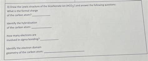 Solved 3 Draw The Lewis Structure Of The Bicarbonate Ion