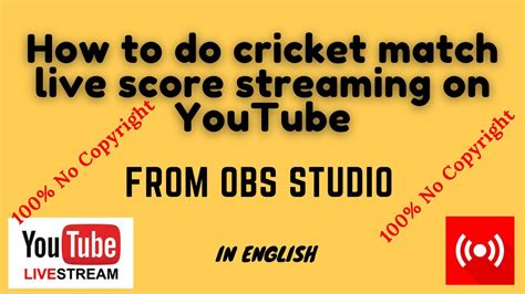 How To Do Cricket Match Live Score Streaming On Youtube No Copyright Live Cricket Score Youtube
