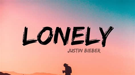 Justin Bieber Lonely Lyrics Youtube
