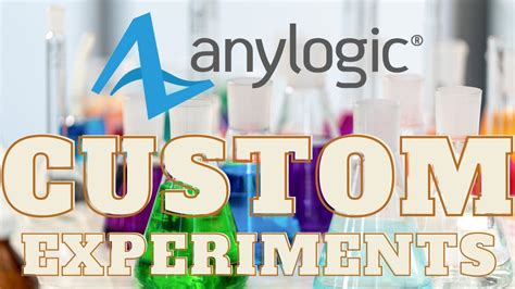 Custom Experiment Basics In Anylogic Youtube