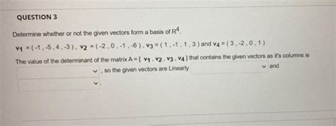 solved question 3 determine whether or not the given vectors