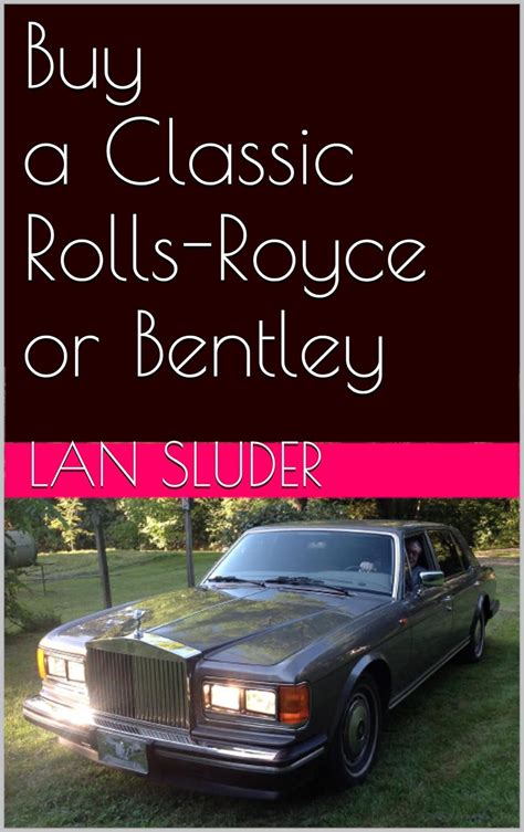 Buy A Classic Rolls Royce Or Bentley Sluder Lan Lambert Sheila M