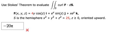 Solved Use Stokes Theorem To Evaluate Curl F Ds JJS F X Chegg